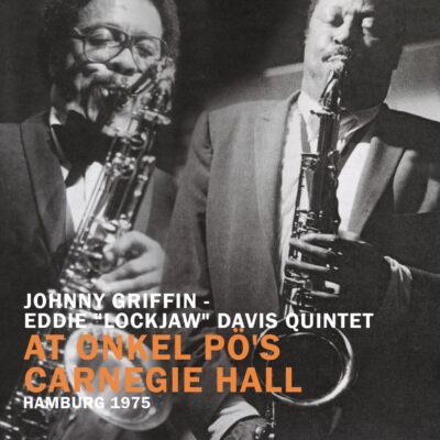 Johnny Griffin, Eddi At Onkel Pose Carnegie Hall Hamburg 1975 (2CD ...