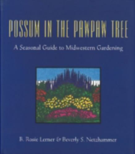 Possum in the Pawpaw Tree : A Seasonal Guide to Midwestern Gardening by ...