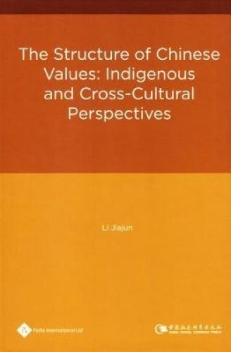 The Structure of Chinese Values: Indigenous and Cross-Cultural ...