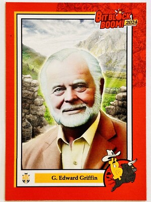 G. EDWARD GRIFFIN #14 Bitcoin Trading Cards BTCTC BITBLOCKBOOM! 2024 ...
