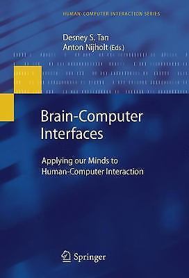 Human-Computer Interaction Ser.: Brain-Computer Interfaces : Applying Our Minds to Human ...