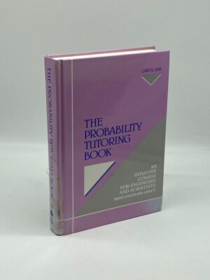 The Probability Tutoring Book An Intuitive Course for Engineers and ...