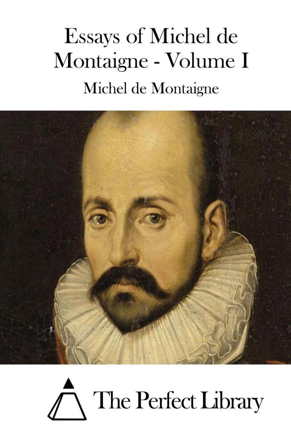 Essays of Michel de Montaigne - Volume I by Michel Montaigne (English) Paperback | eBay