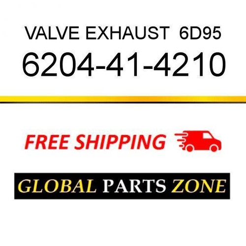 6204-41-4210 - VALVE, EXHAUST 6D95 6204414210 fits KOMATSU | eBay