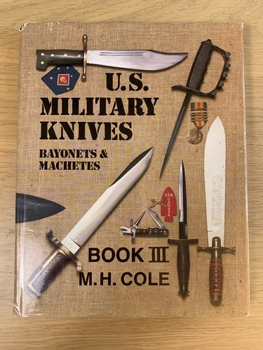 U.S. MILITARY KNIVES BAYONETS & MACHETES, Book III, by M.H. Cole | eBay