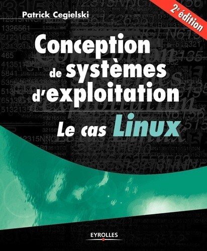 Conception de systemes d'exploitation : Le cas Linux, Patrick Cegielski ...