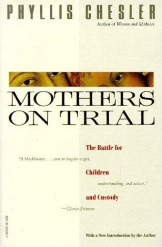 Mothers on Trial: The Battle for Children and Custody by Phyllis ...