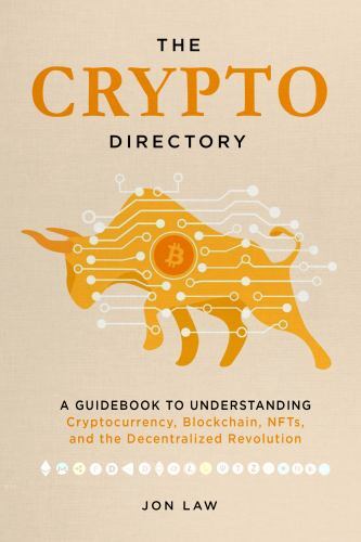 The Crypto Directory : A Guidebook to Understanding Cryptocurrency, Blockchain, NFTs, and the ...