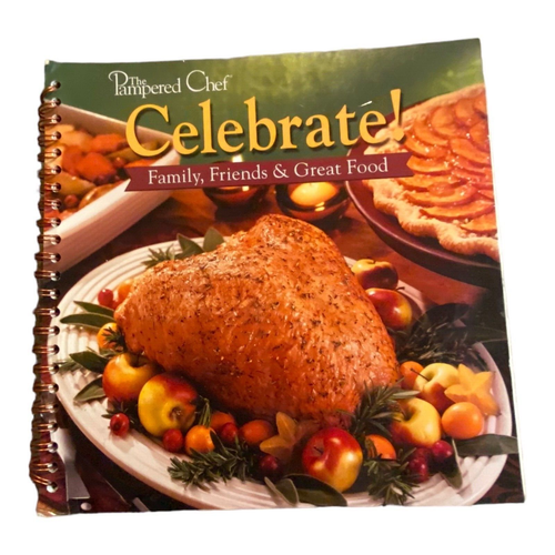 The Pampered Chef - Celebrate! Family, Friends & Great Food Recipes | eBay