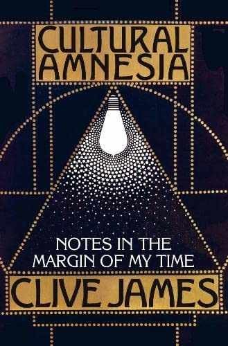 Cultural Amnesia - Hardcover, by James Clive - Acceptable | eBay