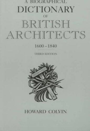 Biographical Dictionary of British Architects, 1600-1840 by Howard ...