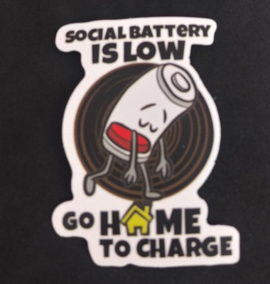 Social Battery Is Love Go Home To Charge Sticker 2.38" x 1.75" (Y) | eBay
