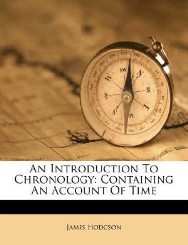 Introduction to Chronology : Containing an Account of Time by James ...