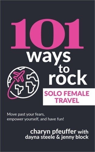 101 Ways to Rock Solo Female Travel (Paperback or Softback) 1733792465 ...