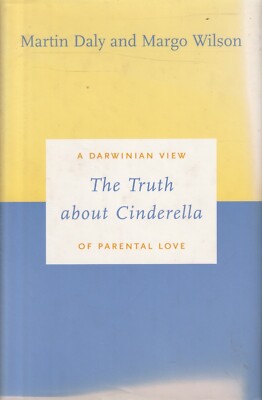 SELF HELP ,,THE TRUTH ABOUT CINDERELLA , PARENTAL LOVE by DALY & WILSON ...