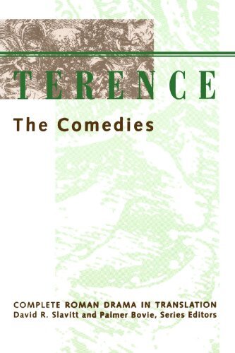 TERENCE: THE COMEDIES (COMPLETE ROMAN DRAMA IN TRANSLATION By Terence ...
