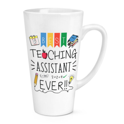 Best Teaching Assistant Ever 17oz Large Latte Mug Cup Teacher Student ...