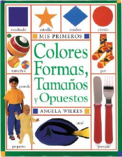 My Very First: Colors, Shapes, Sizes and Opposites Book- Spanish ...