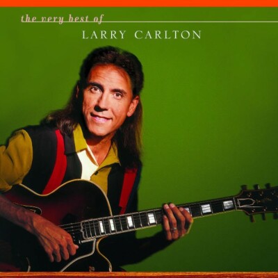 LARRY CARLTON "THE VERY BEST OF LARRY" CD NEW! | eBay