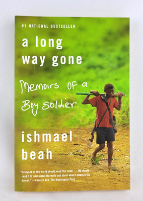 A LONG WAY GONE: MEMOIRS OF A BOY SOLDIER by Ishmael Beah (Author ...