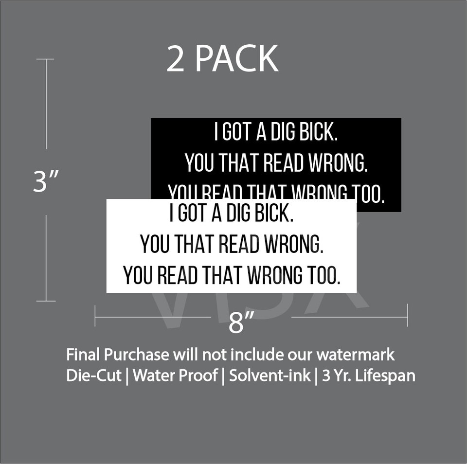 I got a dig bick Bumper Sticker Prank Joke tailgater big read that ...