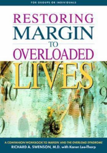 Restoring Margin to Overloaded Lives : A Companion Workbook to Margin ...