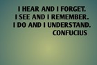 CONFUCIUS QUOTE *2X3 FRIDGE MAGNET* I HEAR AND FORGET SEE REMEMBER DO ...