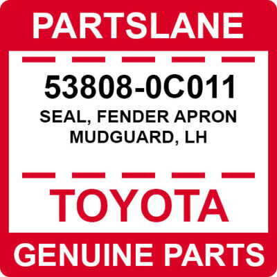 53808-0C011 Toyota OEM Genuine SEAL, FENDER APRON MUDGUARD, LH | eBay
