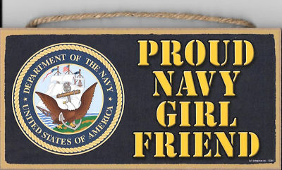 US Navy Proud Navy Girl Friend Military Wood Sign Plaque Made in USA | eBay
