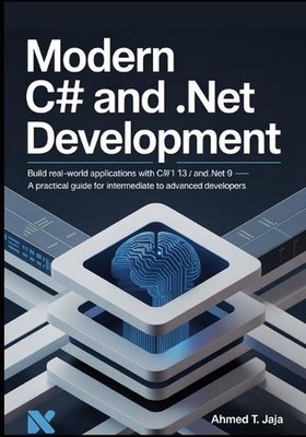 Modern C# and .NET Development: Build Real-World Applications with C# ...