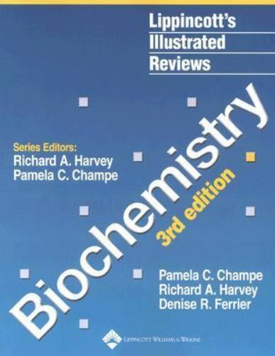 Lippincott Illustrated Reviews Ser.: Biochemistry by Richard A. Harvey ...