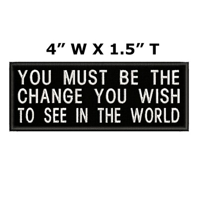 BE THE CHANGE... Patch Embroidered Iron-On Applique Positive Inspire ...