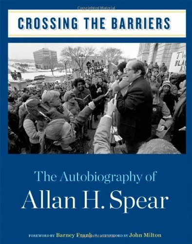 Crossing the Barriers : The Autobiography of Allan H. Spear by Allan H ...
