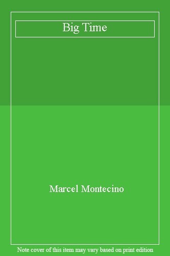 Big Time By Marcel Montecino. 9780586211991 | eBay