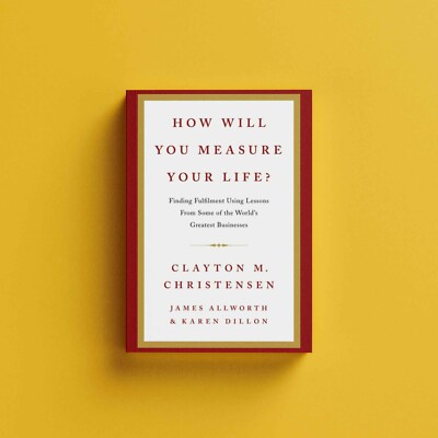 How Will You Measure Your Life? by Clayton Christensen (English ...