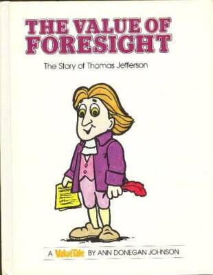 The Value of Foresight: The Story of Thomas Jefferson (Valuet - VERY ...