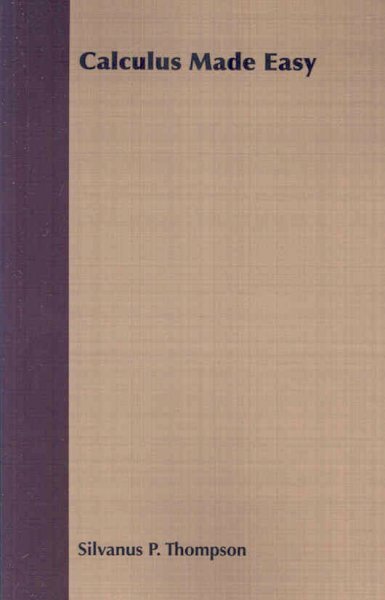 Calculus Made Easy by Silvanus P. Thompson (2008, Trade Paperback) for ...