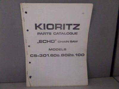 Kioritz Parts Catalogue Chain Saw Models CS-301 CS-60S CS-802S CS-100 ...