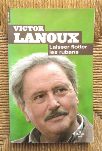Livre autobiographique Laisser flotter les rubans de Victor Lanoux | eBay