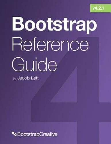 Bootstrap Reference Guide: Bootstrap 4 and 3 Cheat Sheets Collection by Lett 9781732205833| eBay