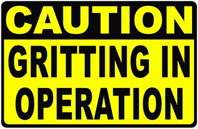 Caution Gritting in Operation Sign. Size Options. Icy Road Gravel | eBay