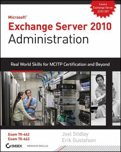 Microsoft Exchange Server 2010 Administration: Real World Skills for MCITP... 9780470624432| eBay