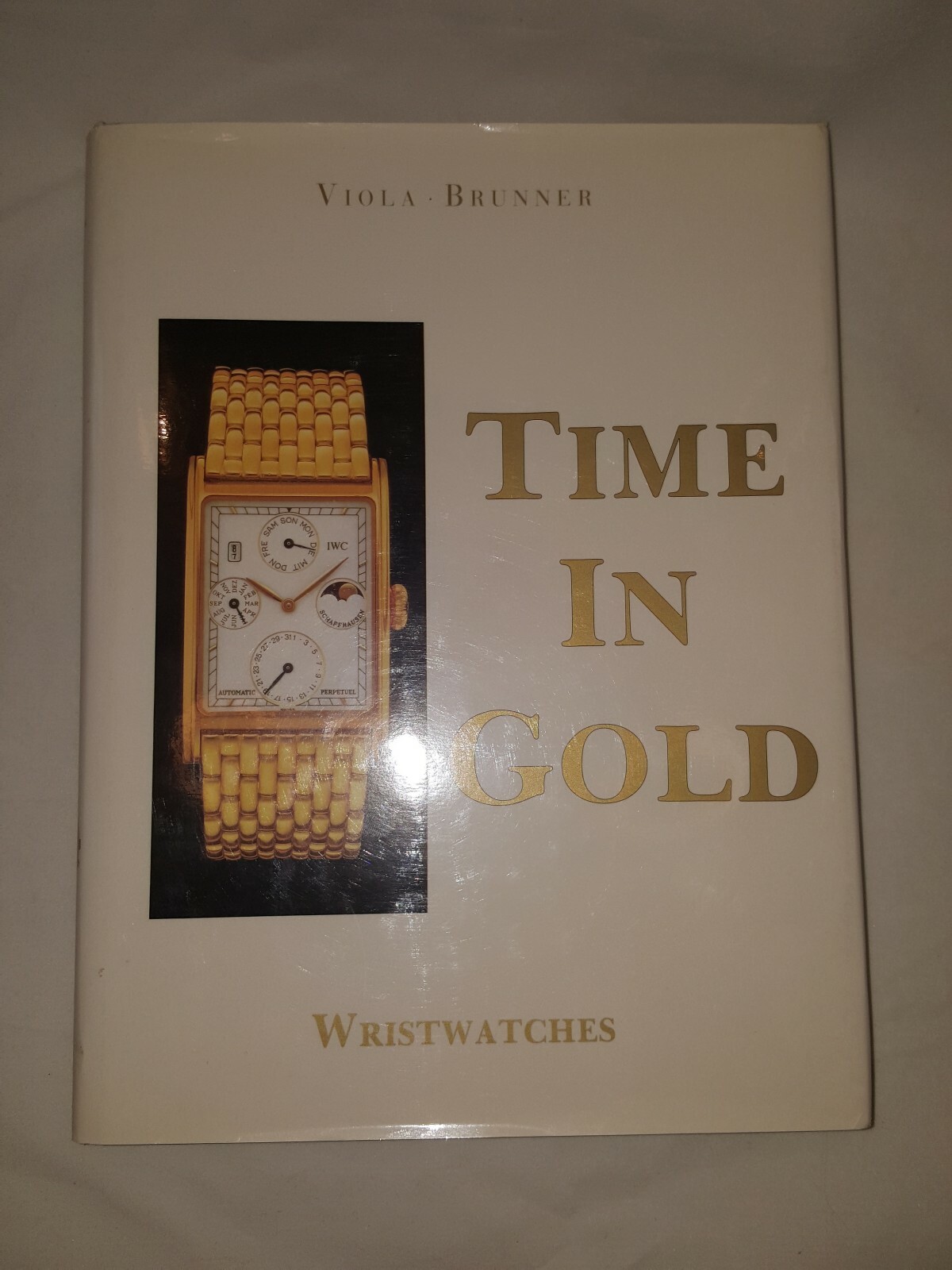Time in Gold : Wristwatches by Gisbert Brunner and Gerald Viola (1988 ...