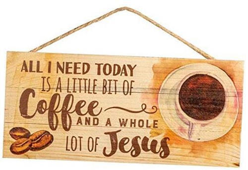 All I Need Today is Coffee Wood Plank Hanging Signs 10x5(BW748) | eBay
