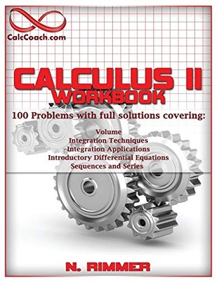 Calculus II Workbook 100 Problems wit..., Rimmer, Nakia 9781938950551| eBay