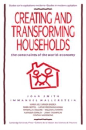 Studies in Modern Capitalism Ser.: Creating and Transforming Households ...
