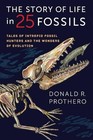 Donald R. Prothero The Story of Life in 25 Fossils (Paperback) (UK ...