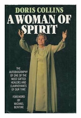 A Woman of Spirit: Autobiography of a Psychic by Doris Collins Hardback ...