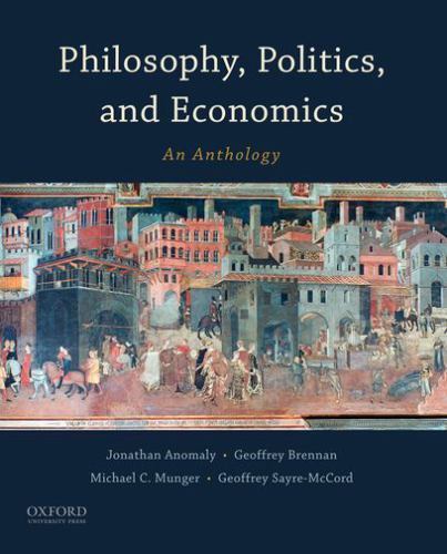 Philosophy, Politics, and Economics: An Anthology by Anomaly, Jonathan ...