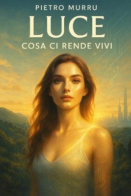 Luce - Cosa ci rende vivi by Pietro Murru (Italian) Paperback Book | eBay
